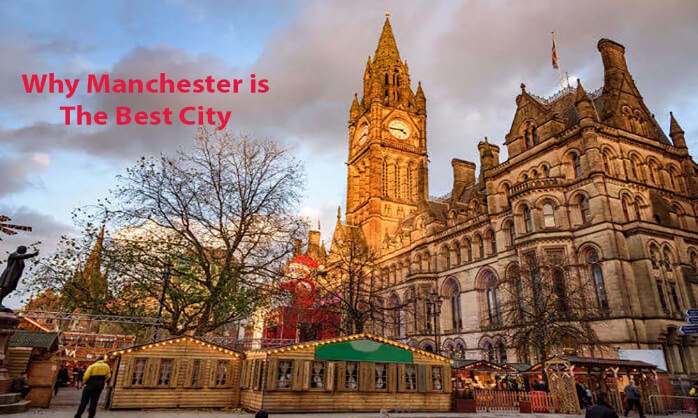 Why Manchester is The Best City? - The Daily Manchester