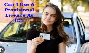 Can I Use A Provisional Licence As ID? Unlocking The Mystery