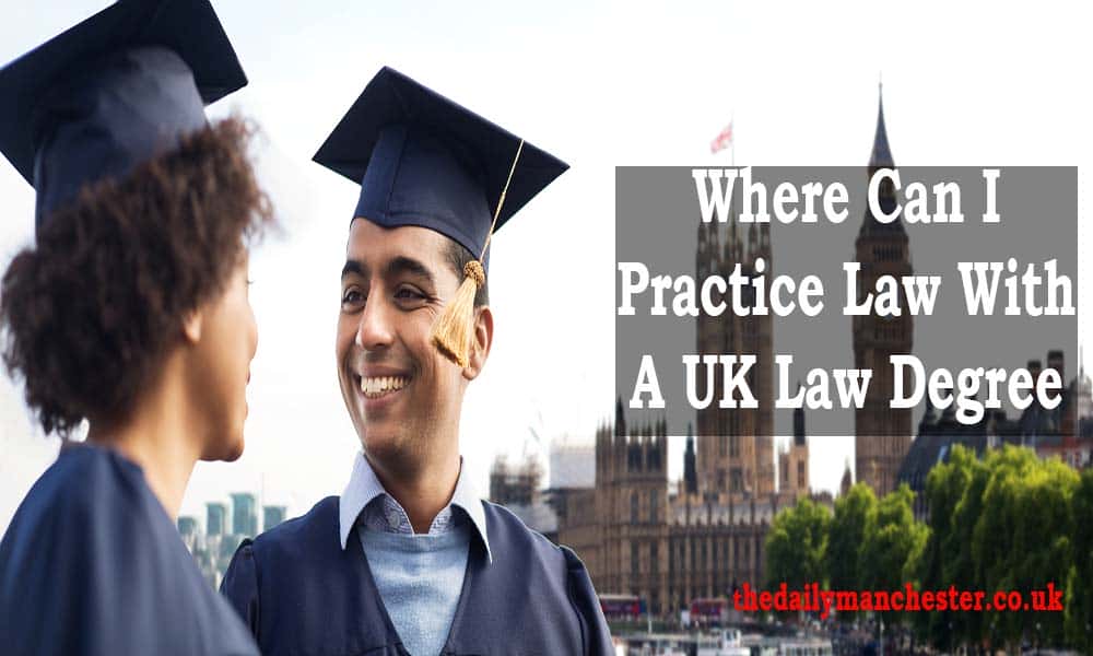 Where Can I Practice Law With A UK Law Degree? Thrive Global