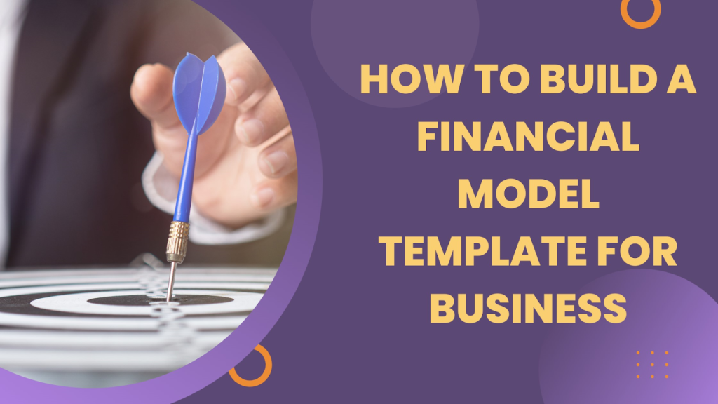 How to Build a Financial Model Template for Business - The Daily Manchester